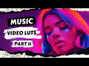 Best Music Video Color Grading Cinematic LUTS Pack - Part 11 in 2024