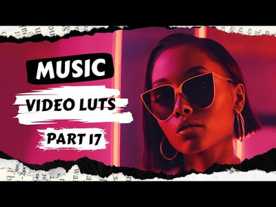 Best Music Video Color Grading Cinematic LUTS Pack - Part 17 in 2024