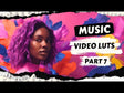 Best Music Video Color Grading Cinematic LUTS Pack - Part 7 in 2024